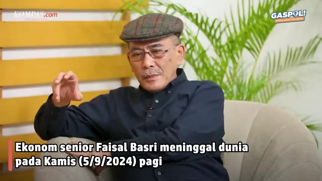 Berita Harian Faisal Basri Meninggal Dunia Terbaru Hari Ini - Kompas.com
